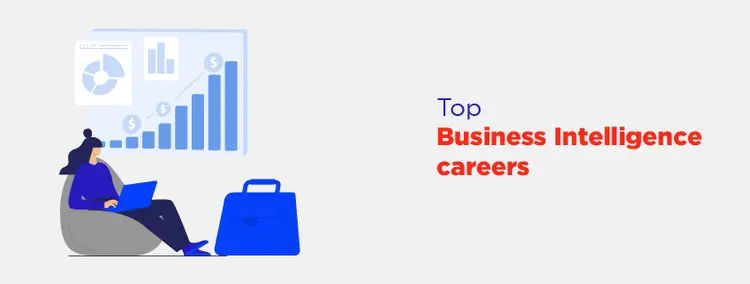 Top Business Intelligence Careers To Know