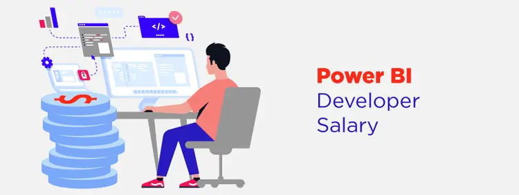 Power BI Developer Salary – Insights and Trends you Need to Know