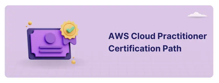 AWS Cloud Practitioner Certification Path [2024 Roadmap]