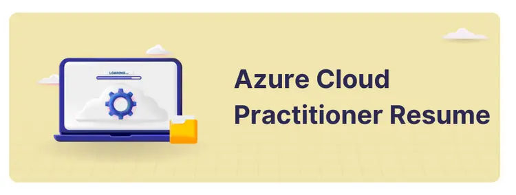 Azure Cloud Practitioner Resume Examples & Guide for 2024