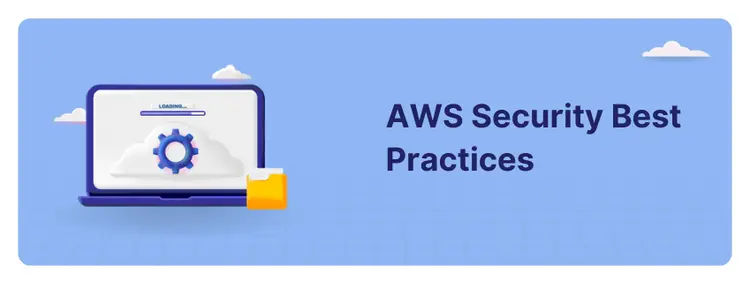 Top 8 AWS Security Best Practices to Follow in 2026