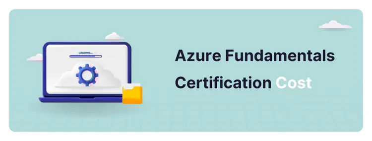 Azure Fundamentals Certification Cost (AZ-900) in 2025