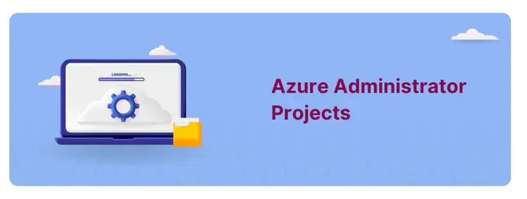 Top Azure Administrator Project Ideas for 2025