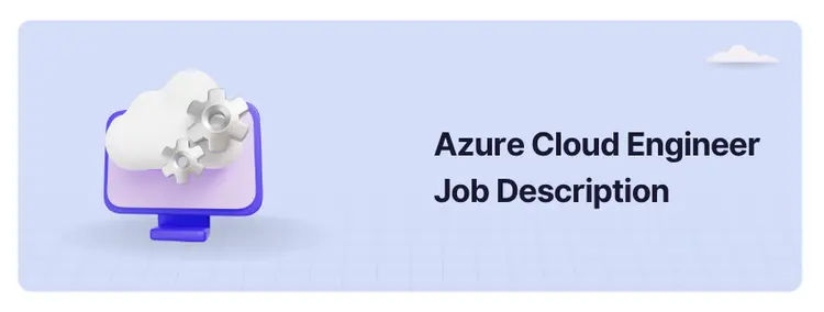 Azure Cloud Engineer Job Description for Resume [2025 Updated]