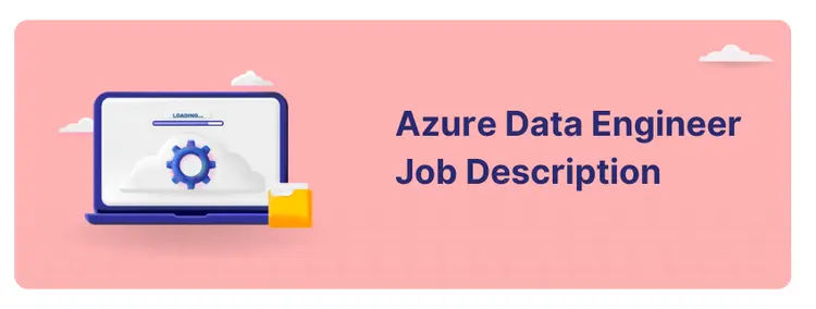 Azure Data Engineer Job Description [Roles and Responsibilities]