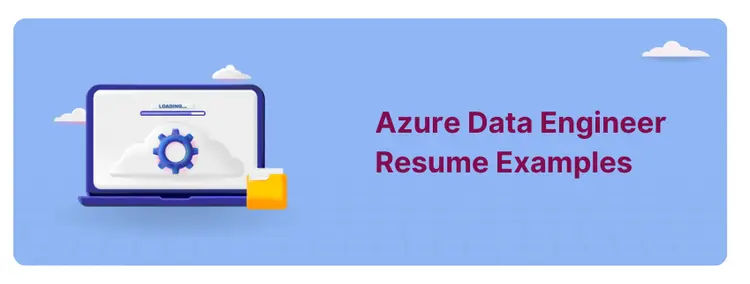 Azure Data Engineer Resume in 2025 [Examples & Guide]