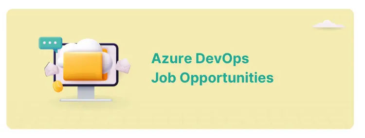 Top 10 Azure DevOps Job Opportunities in 2024 [Career Options]
