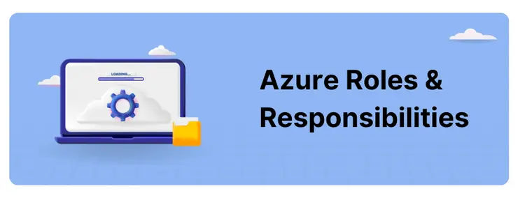 Microsoft Azure Roles and Responsibilities in 2025