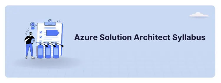 Azure Solution Architect Exam Syllabus [2024 Updated]