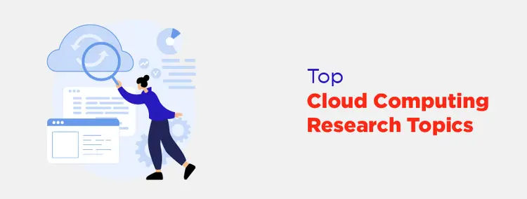 Top 10 Cloud Computing Research Topics of 2025