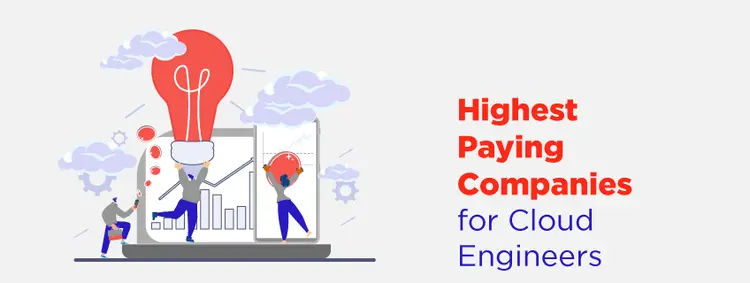 Top 12 Highest Paying Companies for Cloud Engineers
