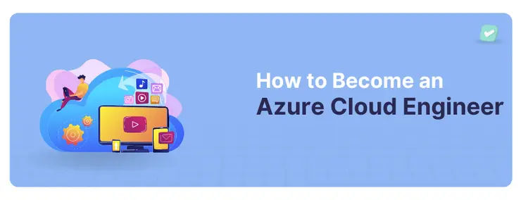 How to Become an Azure Cloud Engineer? 2025 Roadmap