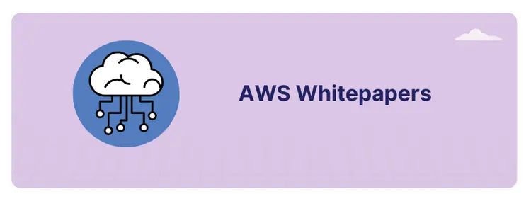 Complete List of AWS Whitepapers to Pass AWS Exams