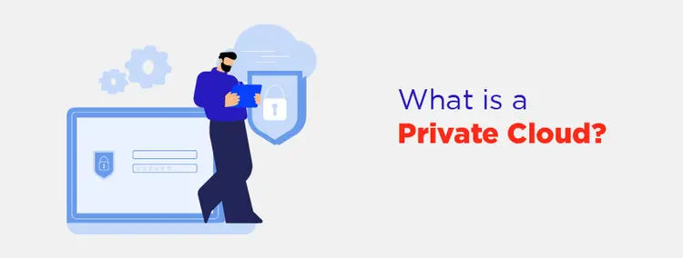 What is Private Cloud? Types, Process, Benefits, Examples