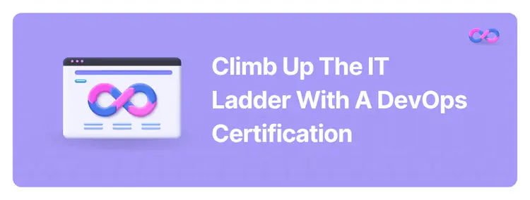 Climb Up The IT Ladder With A DevOps Certification