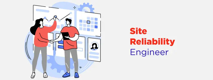 Site Reliability Engineer: Skills, Career, Roles and Responsibilities
