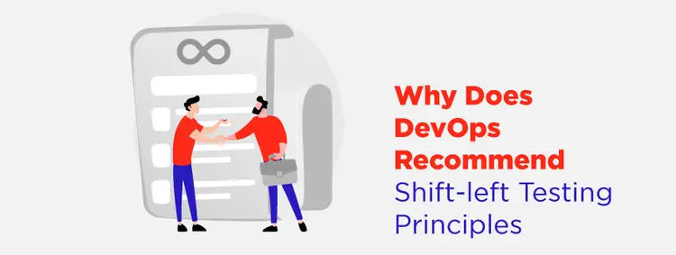 Why Does DevOps Recommend Shift Left Testing Principles?
