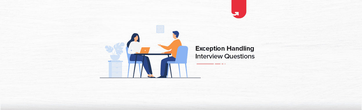 Top 32 Exception Handling Interview Questions and Answers in 2024 [For ...