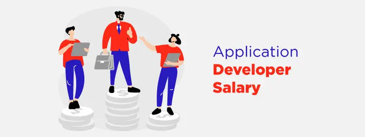 Application Developer Salary 2024 [Freshers & Experienced