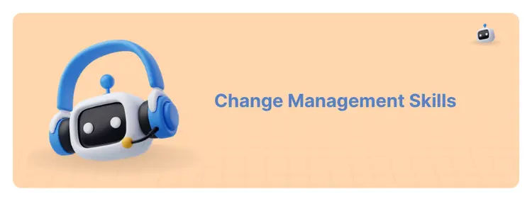 Change Management Skills: Definition and Examples