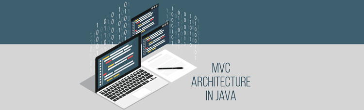 MVC Architecture in Java: Components, Benefits & Applications
