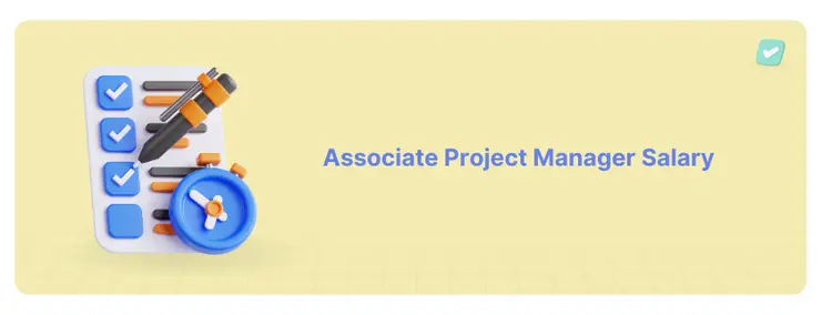 Associate Project Manager Salary in 2025 [Freshers & Experienced]