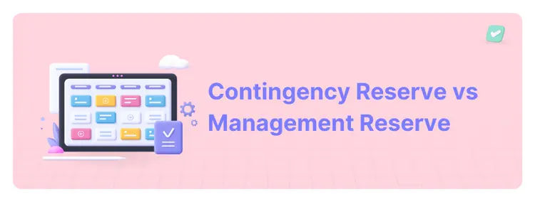 Contingency Reserve vs Management Reserve: Key Differences