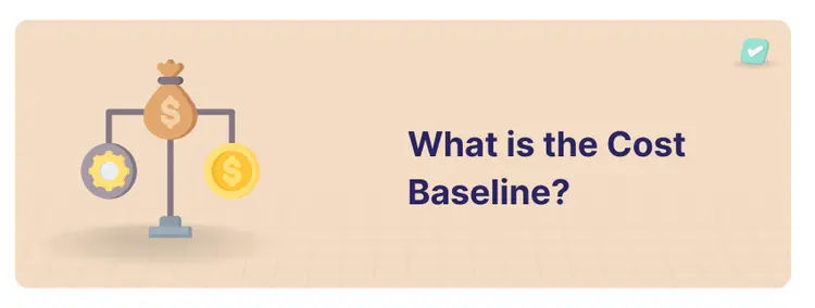 What is the Cost Baseline in Project Management?