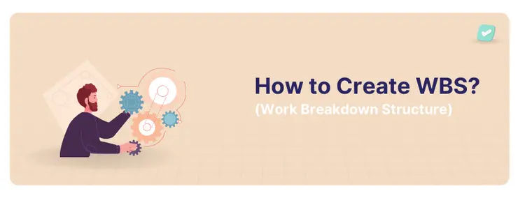 How to Create a Work Breakdown Structure (WBS) in Simple Steps