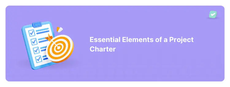 Essential Elements of a Project Charter [With Examples]