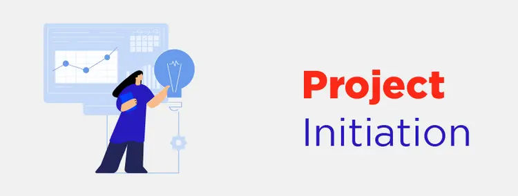 Project Initiation: How to Start your Project?
