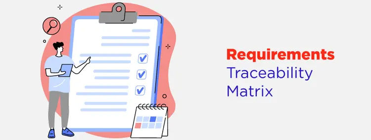 Requirements Traceability Matrix (RTM): Definition, Templates