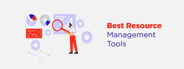 15+ Best Resource Management Tools for a Robust Workflow