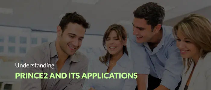 Understanding PRINCE2 and its Applications