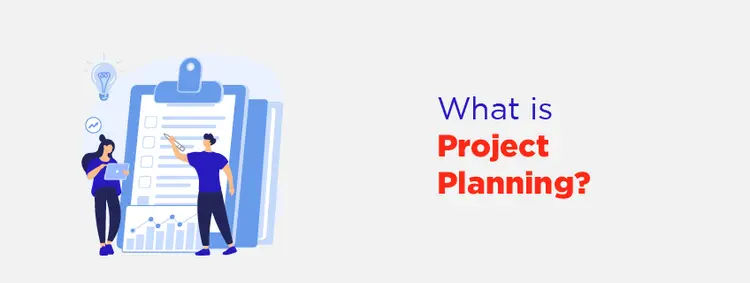 What is Project Planning? Steps, Process, Importance, Tools