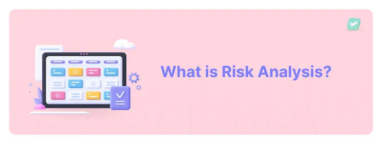 What is Risk Analysis? Types, Process, Examples, Templates