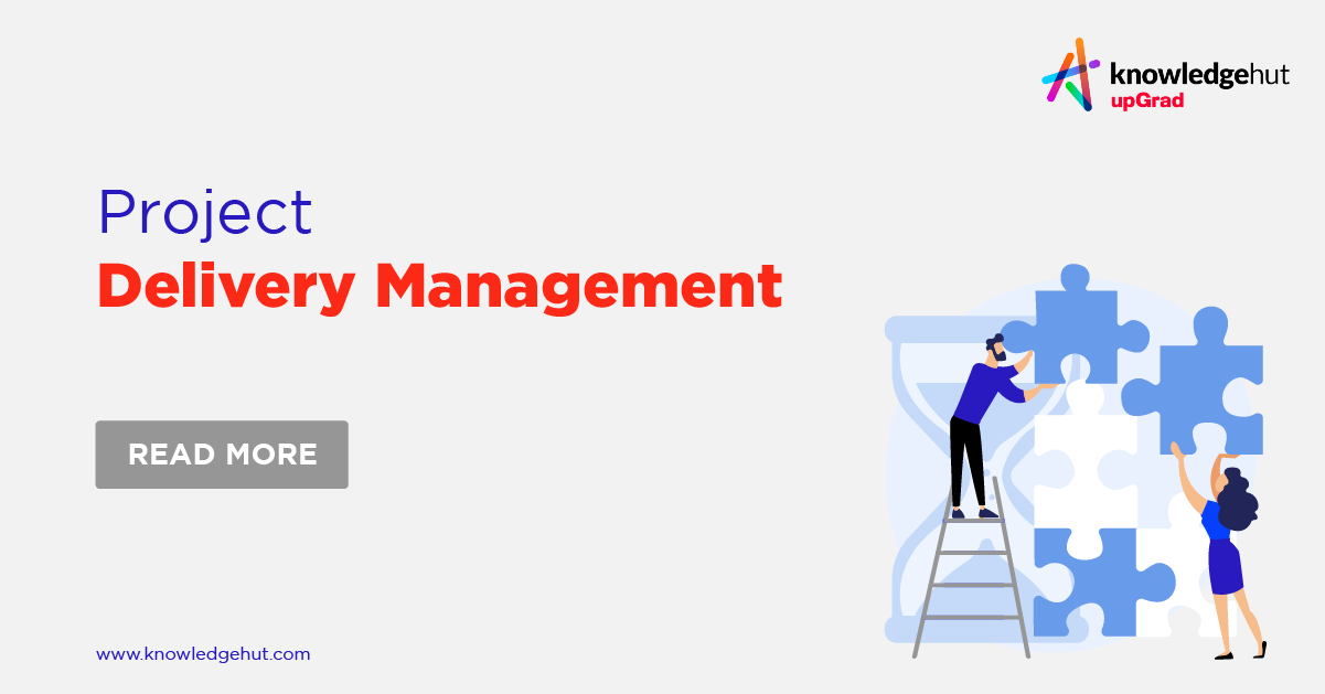 Project Delivery Management: Types, Phases, Methods, and Tips