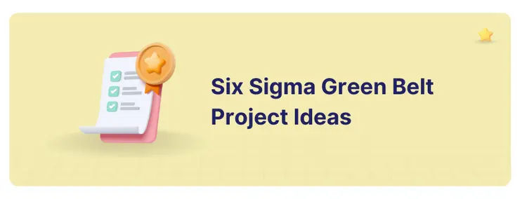 Top Green Belt Projects in 2025: Advancing Lean Six Sigma