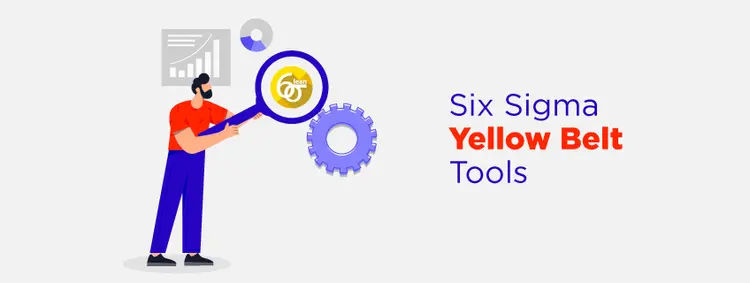 Lean Six Sigma Yellow Belt Tools You Must Know