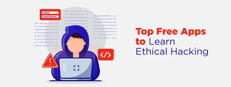 Top 7 Free Apps to Learn Ethical Hacking in 2025