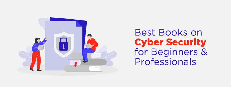 20 Best Books on Cyber Security for Beginners & Professionals - 2025