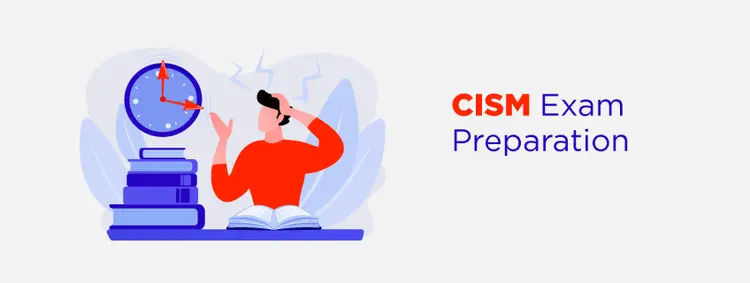 CISM Exam Preparation: Tips & Tricks to Clear CISM on First Attempt
