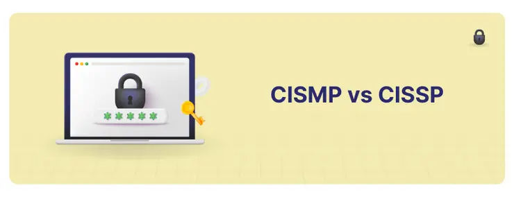 CISMP vs CISSP: Which Certification is Best in 2025?