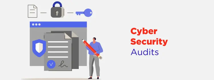 Cyber Security Audits: Benefits, Best Practices & Checklist