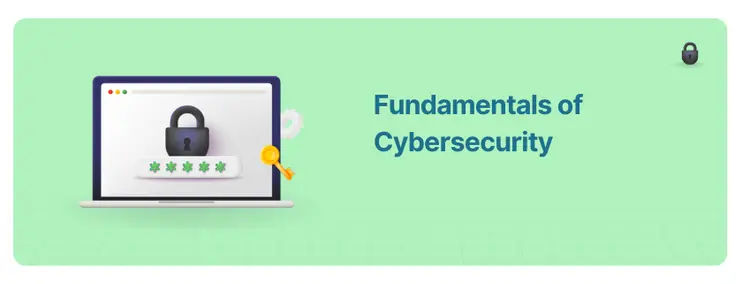 Fundamentals of Cybersecurity [2025 Beginner's Guide]