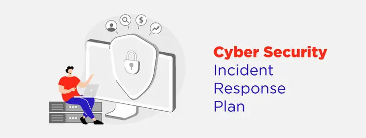 Cyber Security Incident Response [Checklist + Template]
