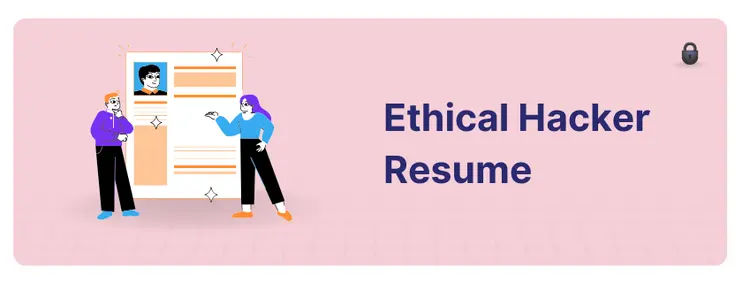 Ethical Hacker Resume for 2025 [Examples & Templates]