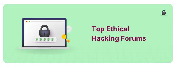 Top 30 Ethical Hacking Forums to Hangout in 2025