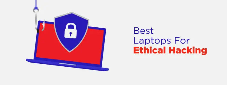 15 Best Laptops for Ethical Hacking in 2025 [Specifications]