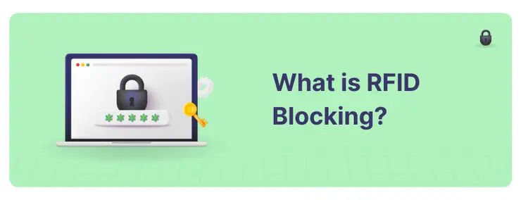 What is RFID Blocking and How Does It Work?